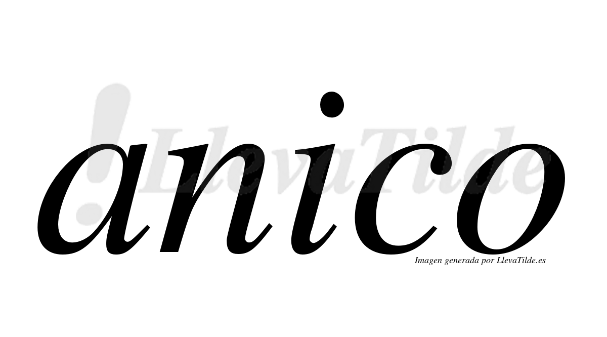 ¿Lleva tilde anico? | LlevaTilde.es
