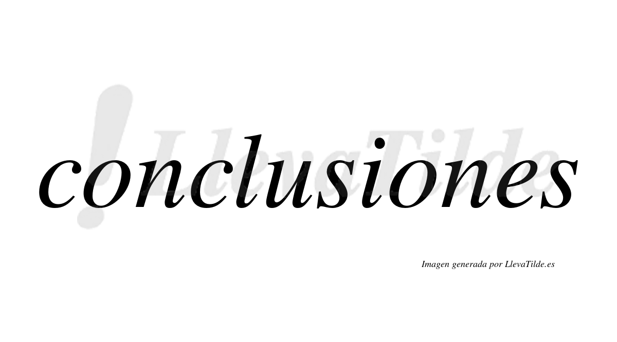 ¿Lleva tilde conclusiones? | LlevaTilde.es