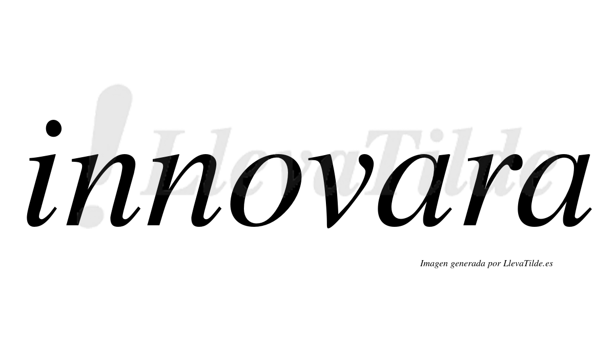 ¿Lleva tilde innovara? | LlevaTilde.es