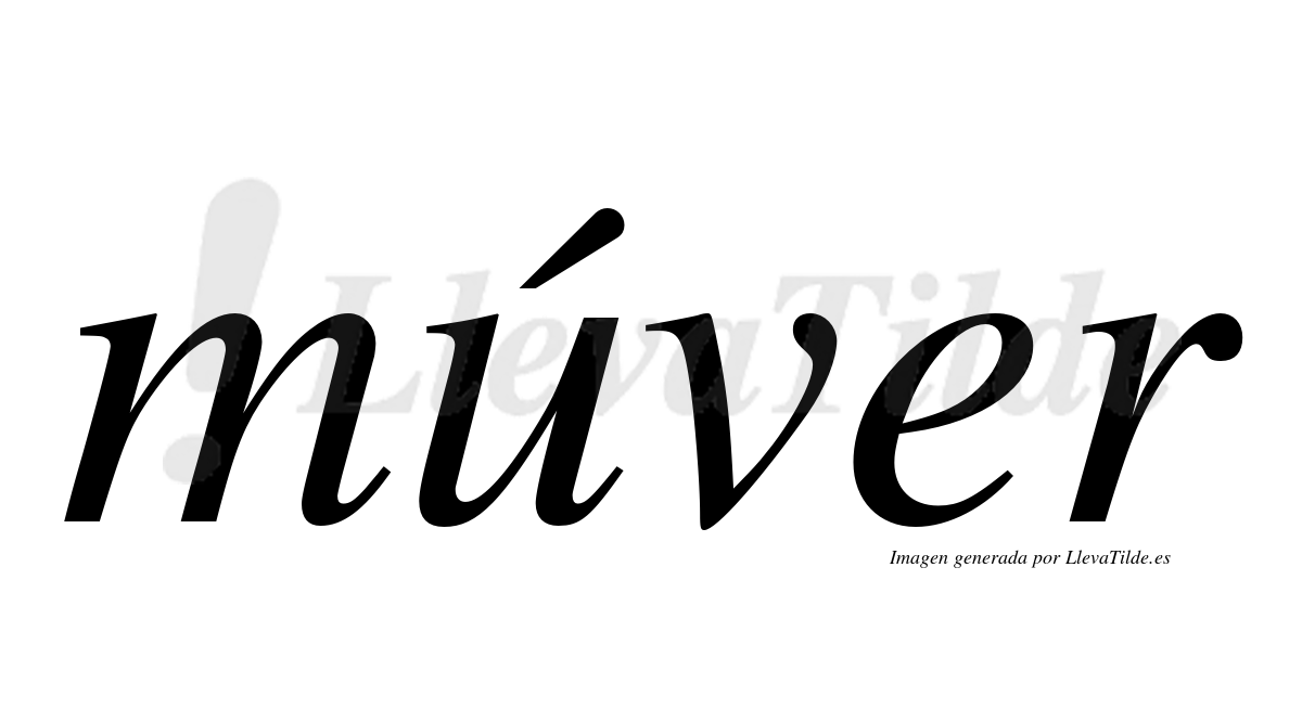 ¿Lleva tilde múver? | LlevaTilde.es