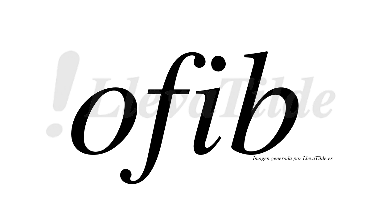 ¿Lleva tilde ofib? | LlevaTilde.es