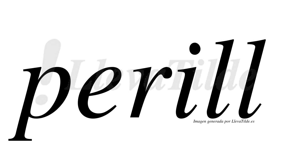 ¿Lleva tilde perill? | LlevaTilde.es