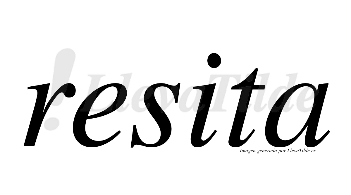 ¿Lleva tilde resita? | LlevaTilde.es