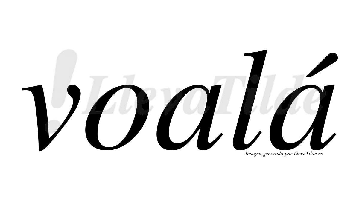 ¿Lleva tilde voalá? | LlevaTilde.es