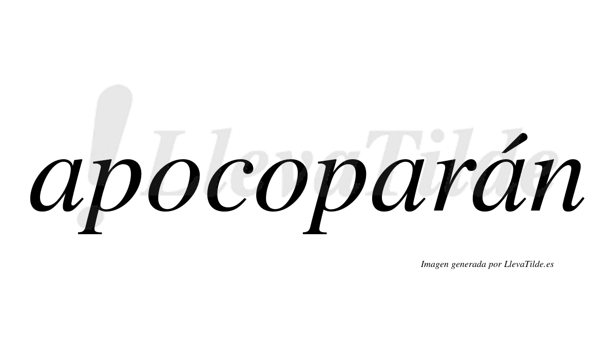 ¿Lleva tilde apocoparán? | LlevaTilde.es