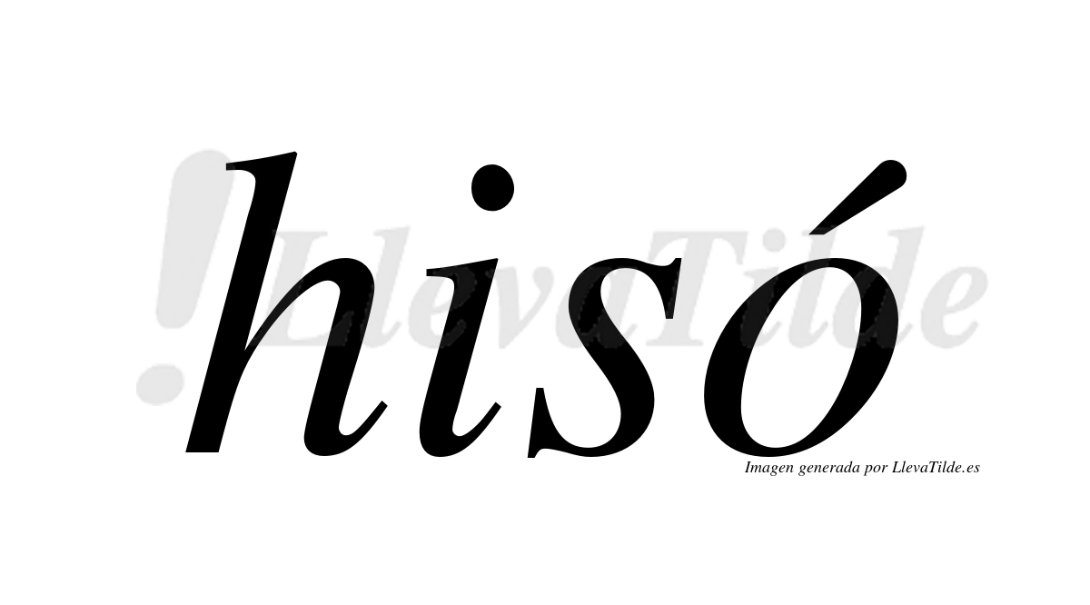 ¿Lleva tilde hisó? | LlevaTilde.es