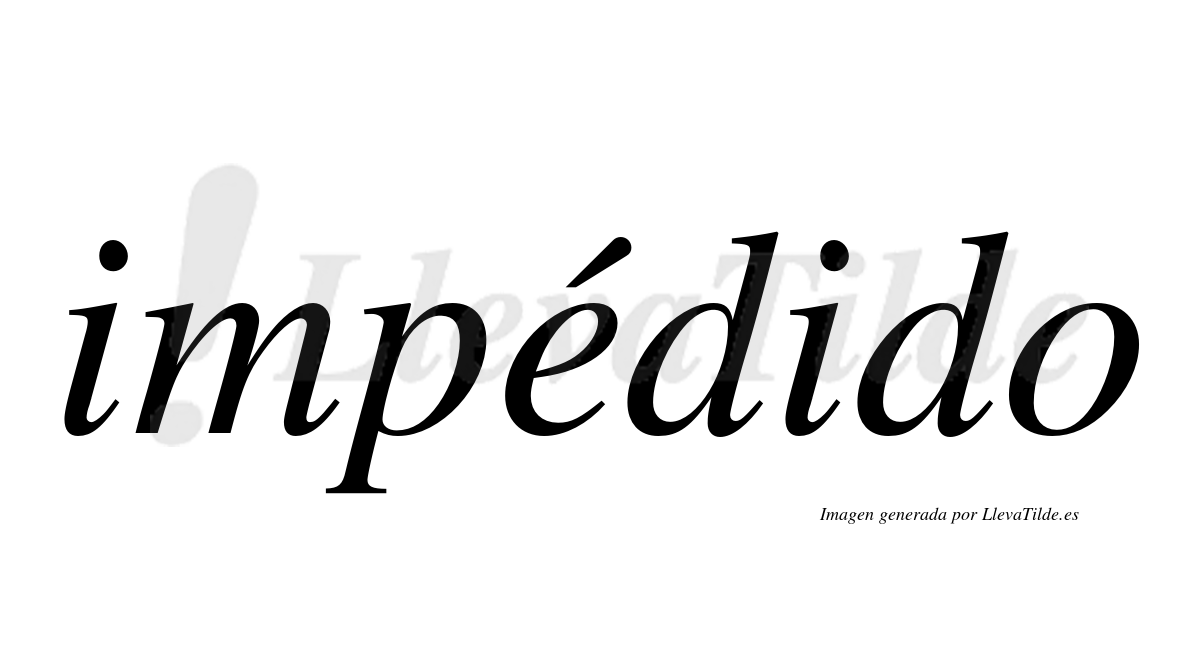 ¿Lleva tilde impédido? | LlevaTilde.es