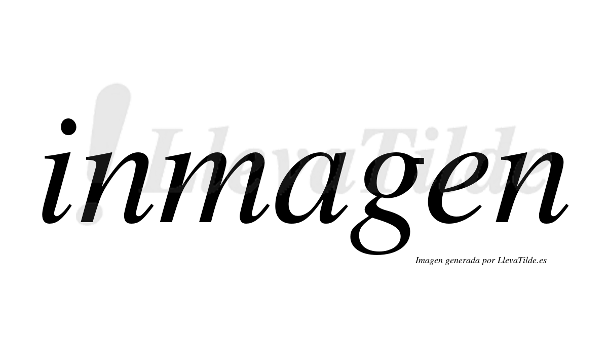 ¿Lleva tilde inmagen? | LlevaTilde.es