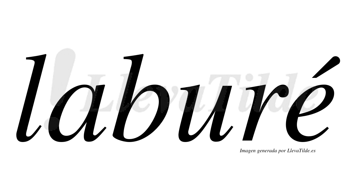 ¿Lleva tilde laburé? | LlevaTilde.es