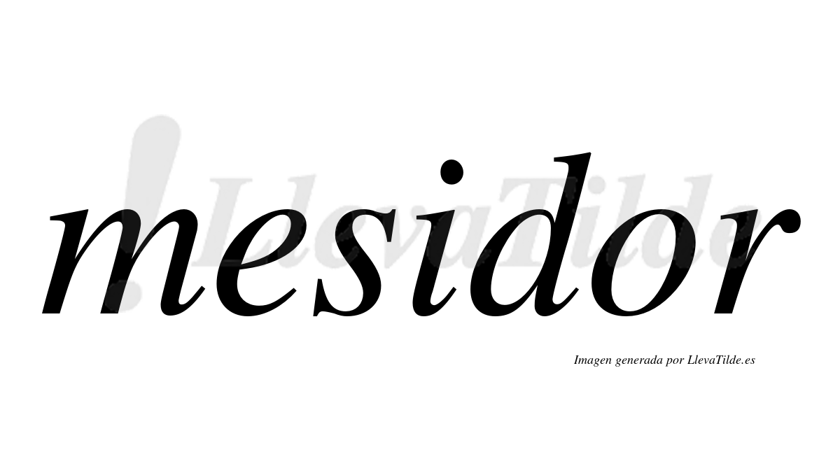 ¿Lleva tilde mesidor? | LlevaTilde.es