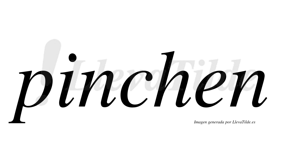 ¿Lleva tilde pinchen? | LlevaTilde.es