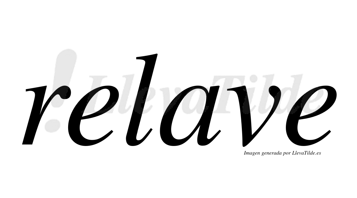 ¿Lleva tilde relave? | LlevaTilde.es