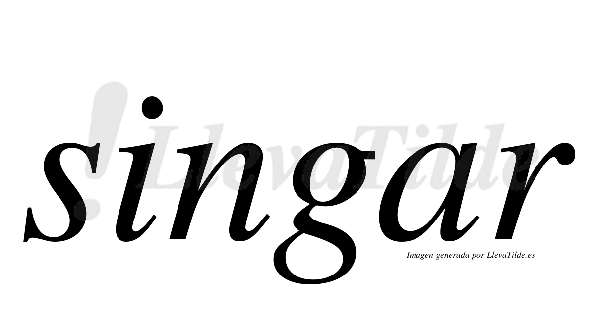 ¿Lleva tilde singar? | LlevaTilde.es