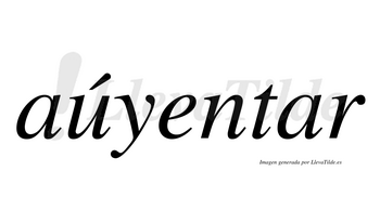 ¿Lleva tilde aúyentar? | LlevaTilde.es