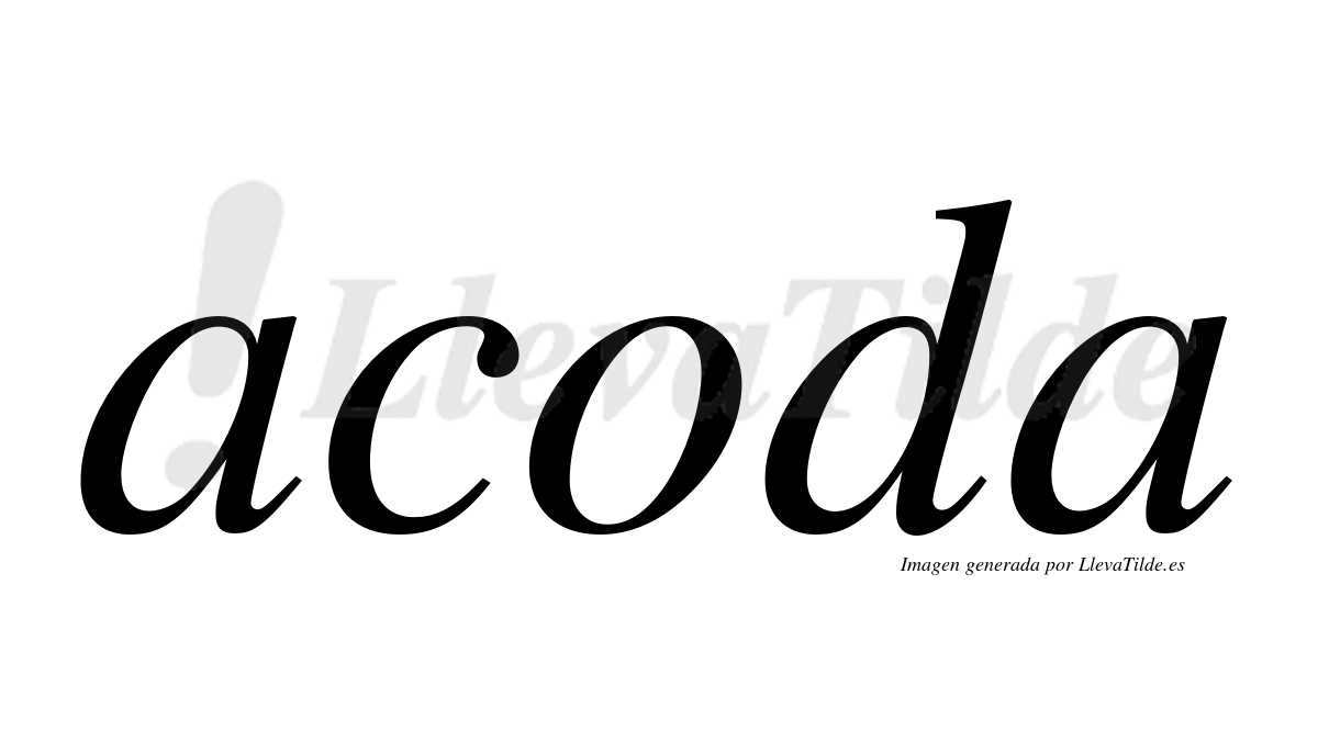 ¿Lleva tilde acoda? | LlevaTilde.es
