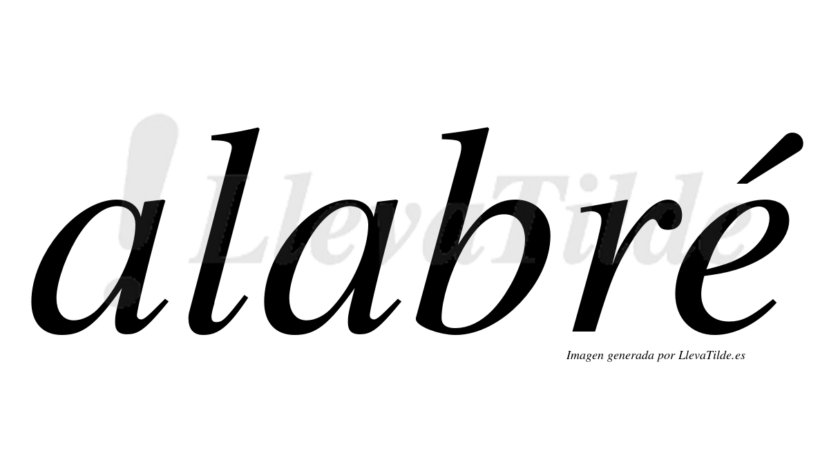 ¿Lleva tilde alabré? | LlevaTilde.es