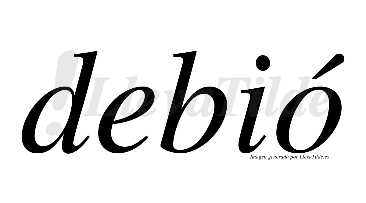 ¿Lleva tilde debió? | LlevaTilde.es