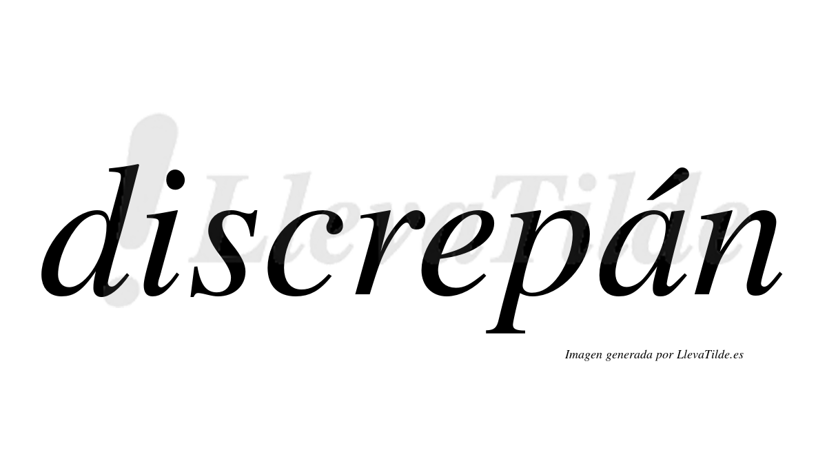 ¿Lleva tilde discrepán? | LlevaTilde.es