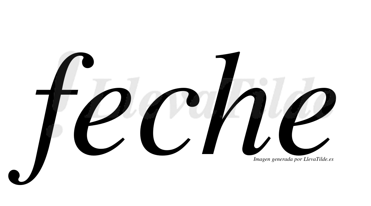 ¿Lleva tilde feche? | LlevaTilde.es