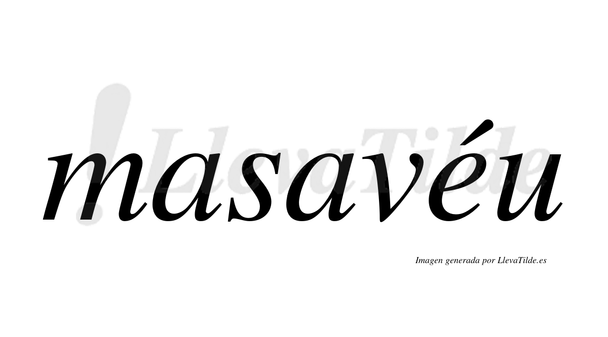 ¿Lleva tilde masavéu? | LlevaTilde.es