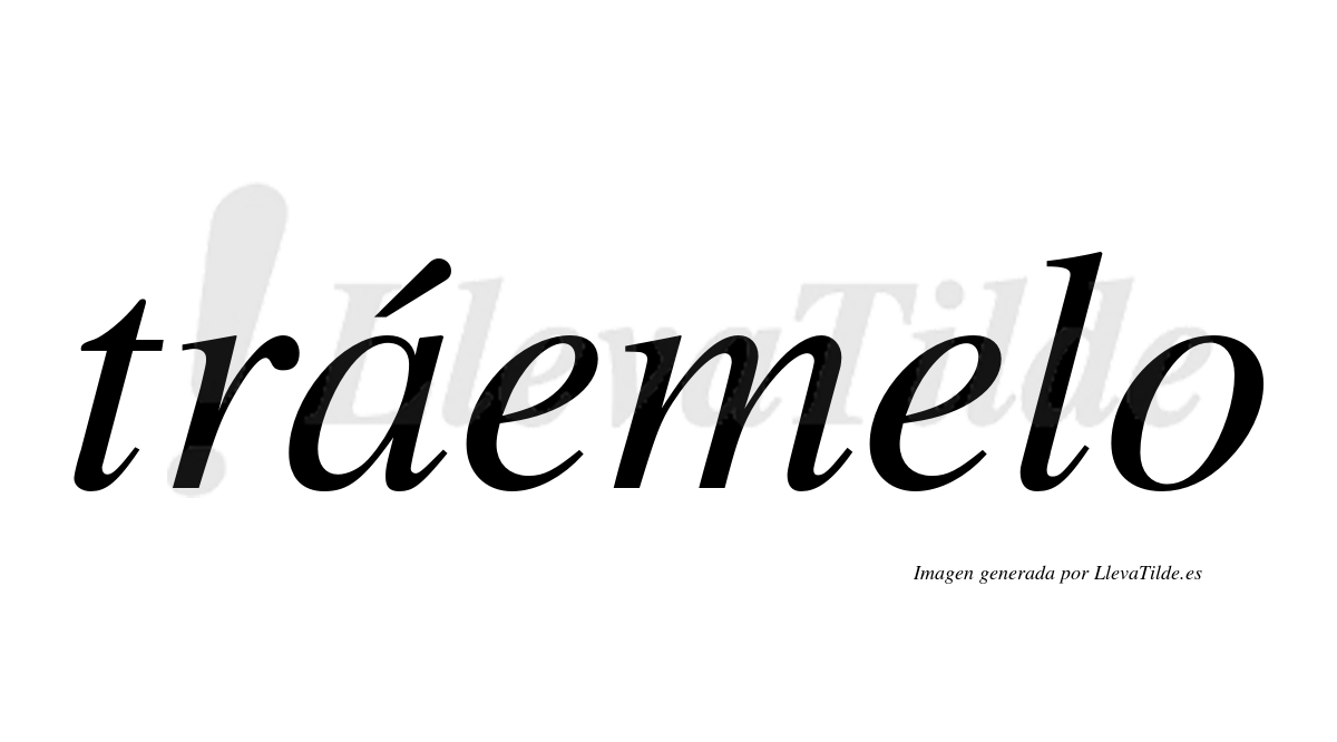 ¿Lleva tilde tráemelo? | LlevaTilde.es
