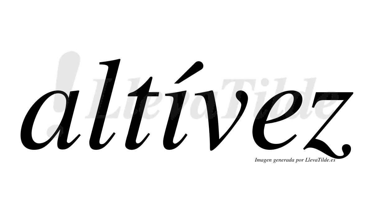 ¿Lleva tilde altívez? | LlevaTilde.es