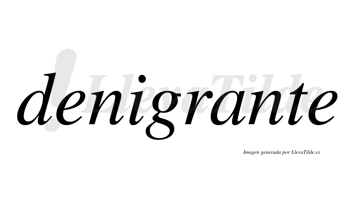 ¿Lleva tilde denigrante? | LlevaTilde.es