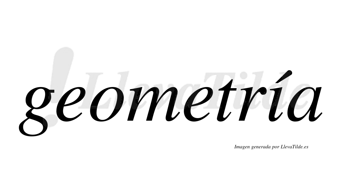 ¿Lleva tilde geometría? | LlevaTilde.es