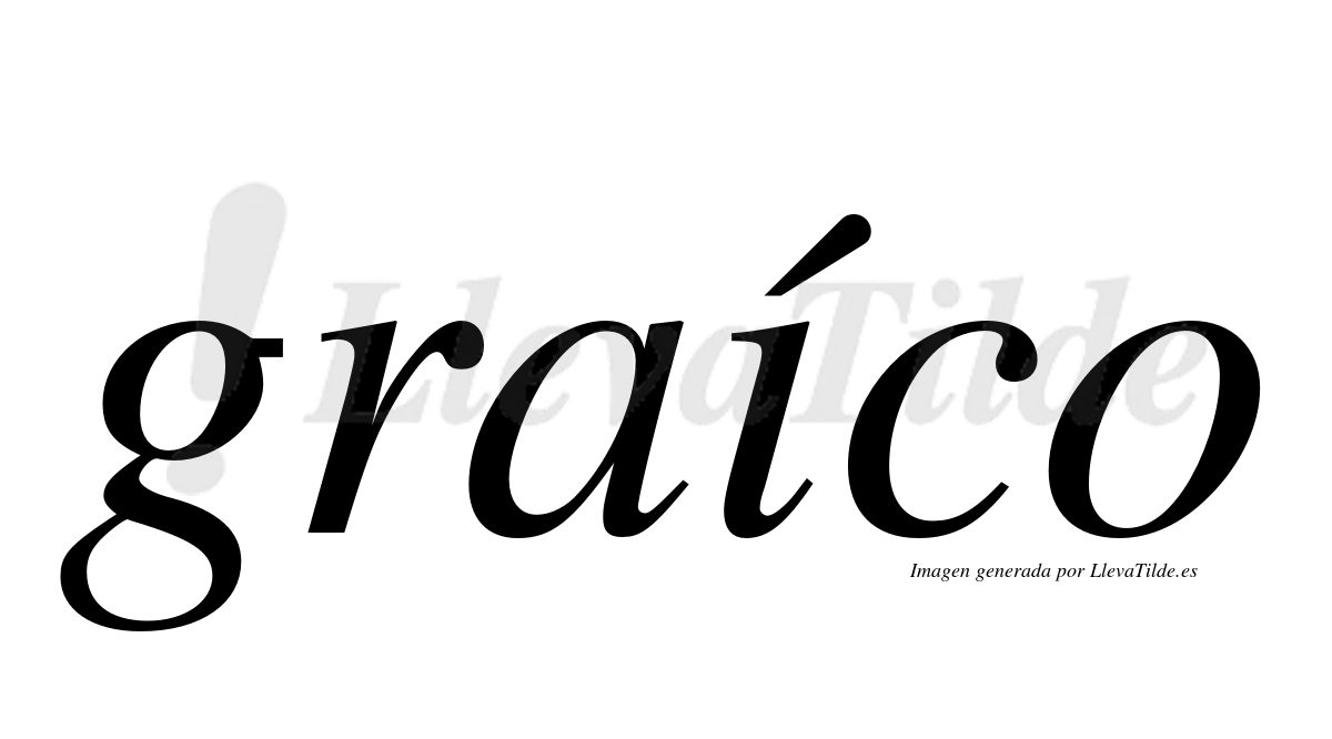 ¿Lleva tilde graíco? | LlevaTilde.es