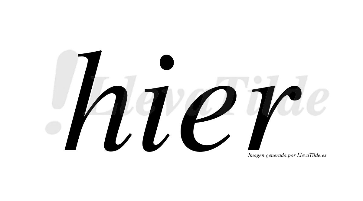 ¿Lleva tilde hier? | LlevaTilde.es