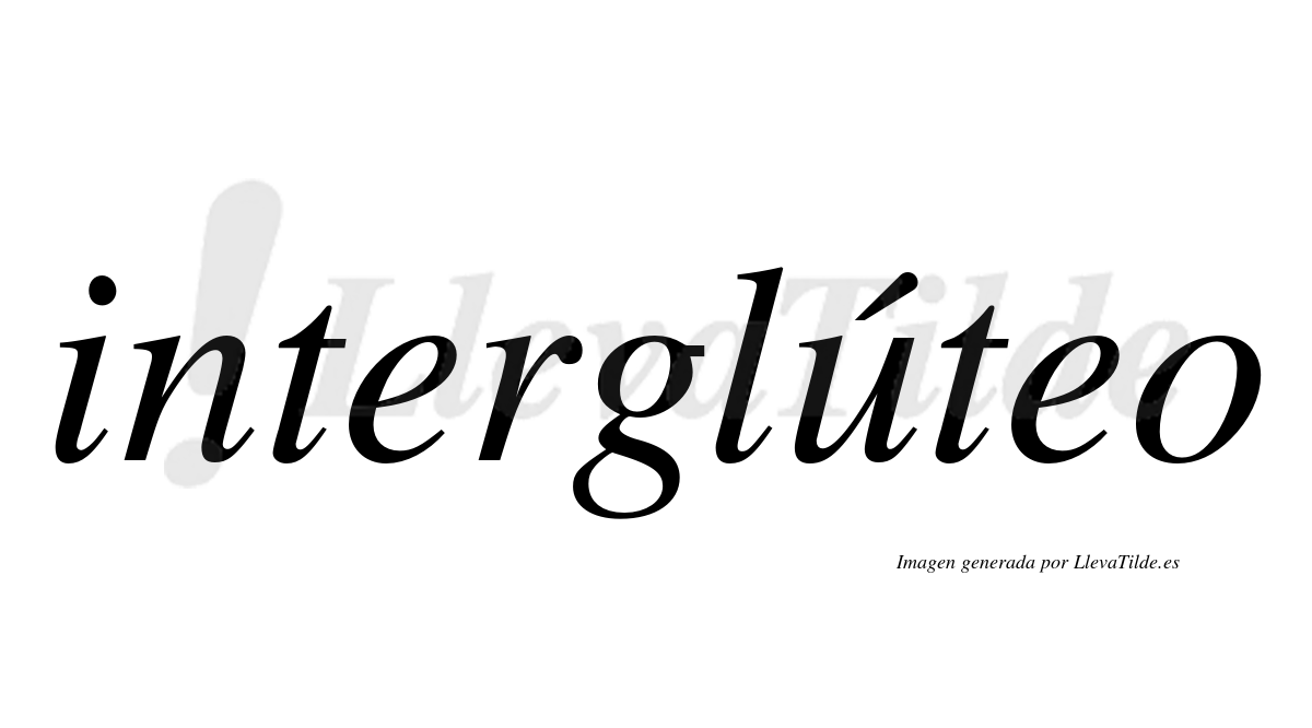 ¿Lleva tilde interglúteo? | LlevaTilde.es
