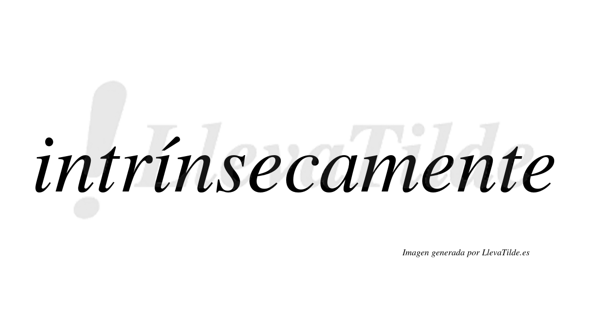 ¿Lleva tilde intrínsecamente? | LlevaTilde.es