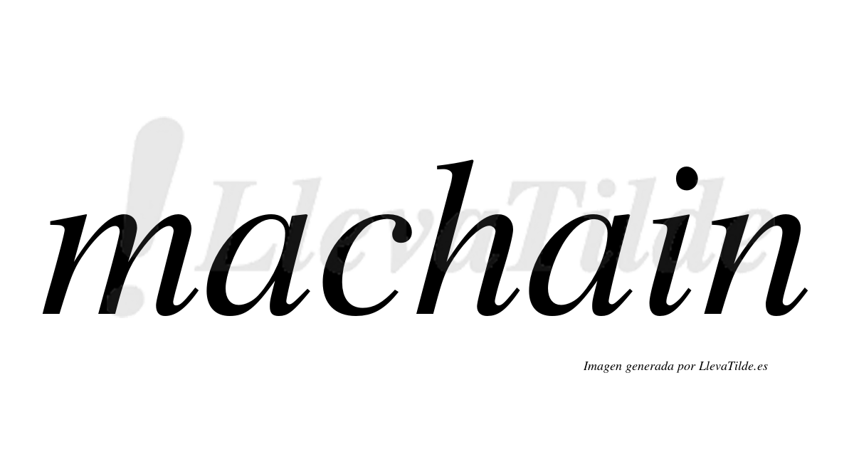 ¿Lleva tilde machain? | LlevaTilde.es