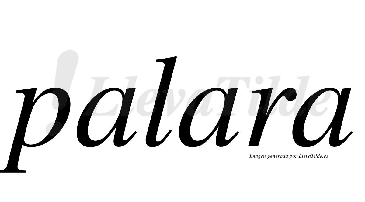 ¿Lleva tilde palara? | LlevaTilde.es