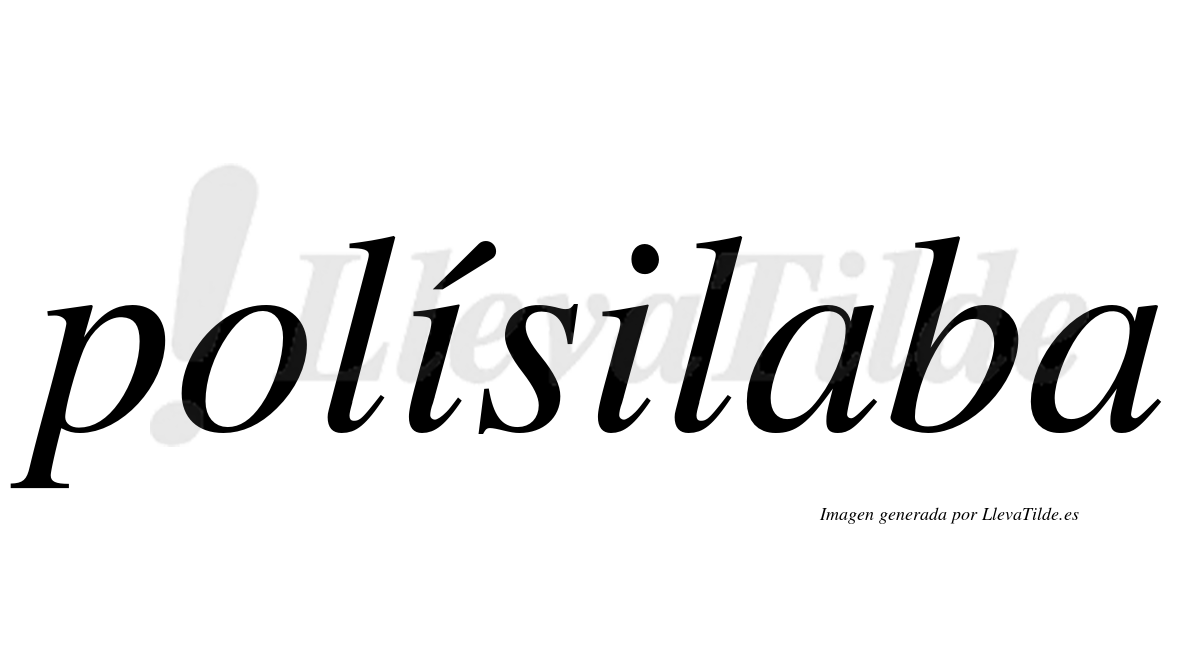 ¿Lleva tilde polísilaba? | LlevaTilde.es