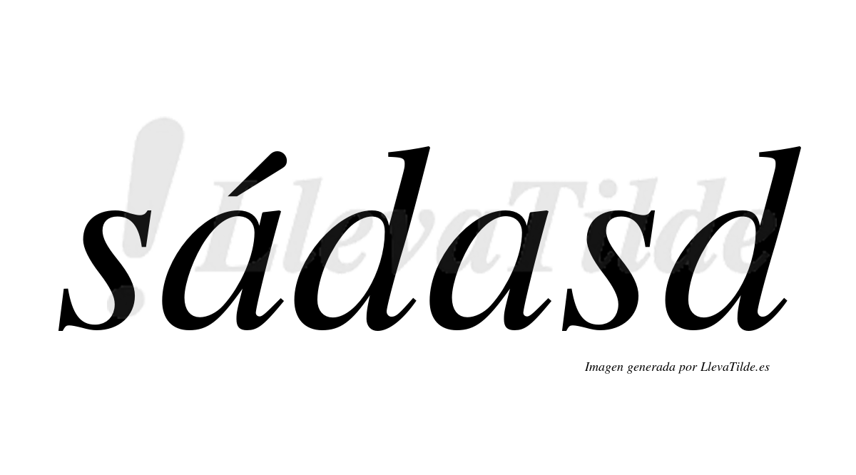 ¿Lleva tilde sádasd? | LlevaTilde.es
