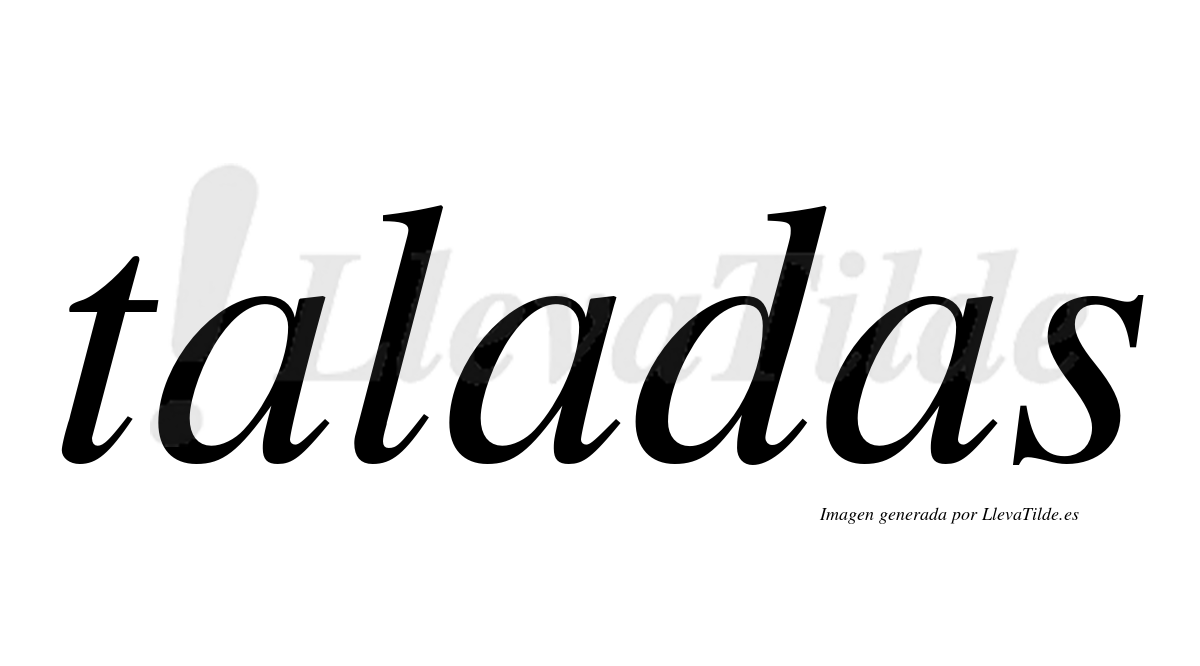 ¿Lleva tilde taladas? | LlevaTilde.es