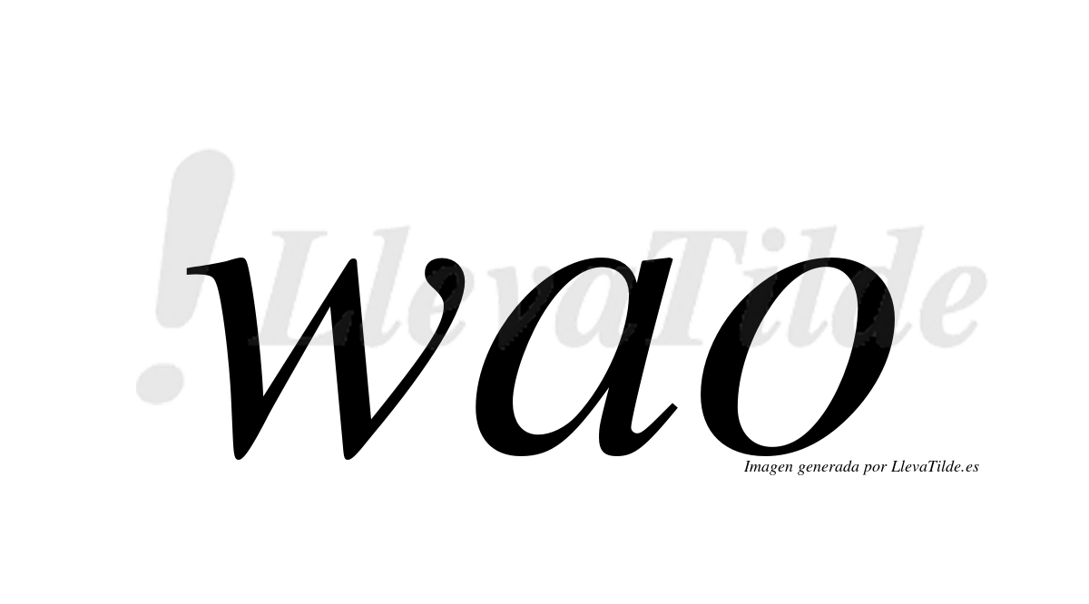 ¿Lleva tilde wao? | LlevaTilde.es