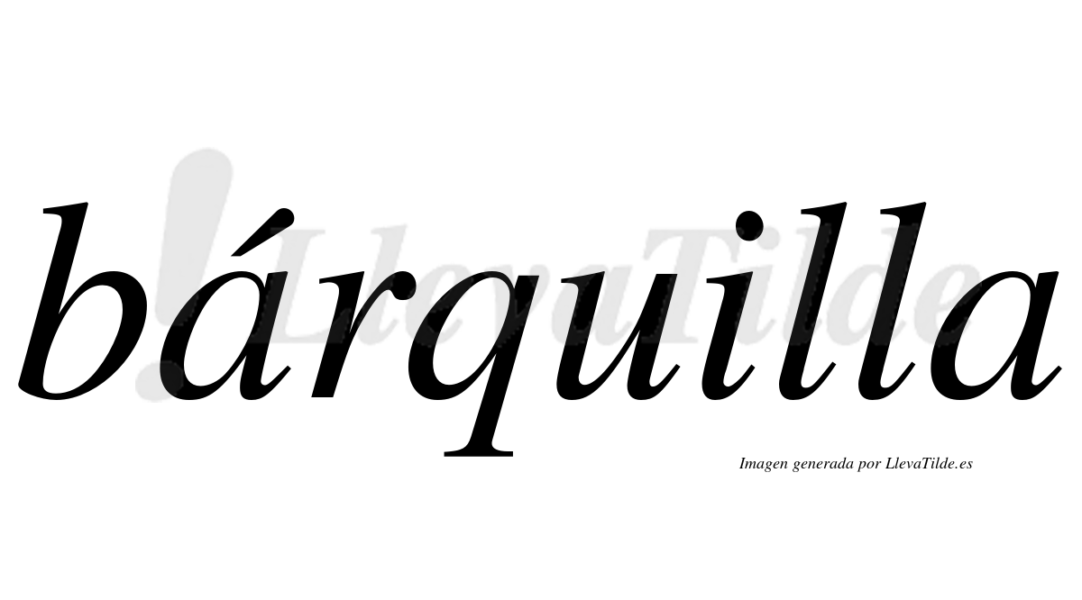 ¿Lleva tilde bárquilla? | LlevaTilde.es