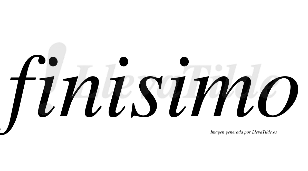 ¿Lleva tilde finisimo? | LlevaTilde.es