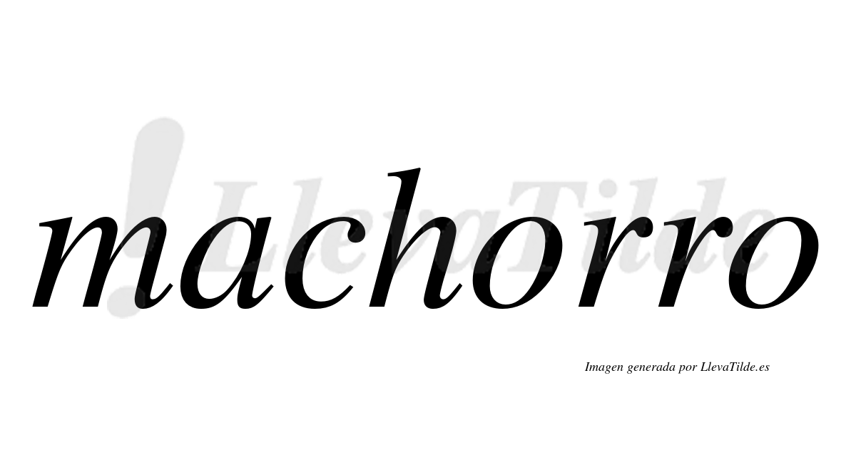 ¿Lleva tilde machorro? | LlevaTilde.es