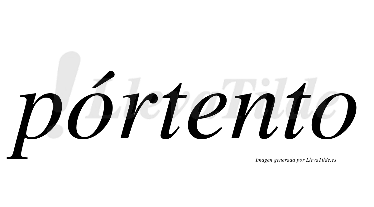 ¿Lleva tilde pórtento? | LlevaTilde.es