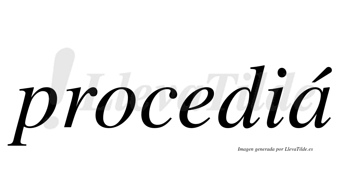 ¿Lleva tilde procediá? | LlevaTilde.es