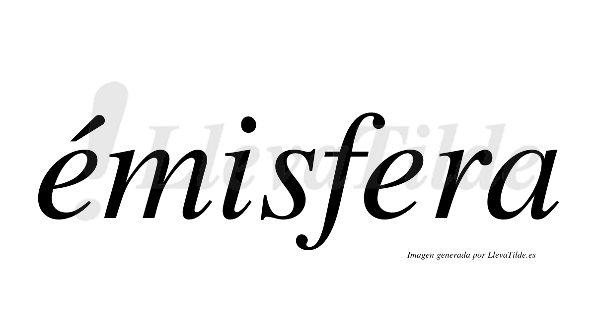 ¿Lleva tilde émisfera? | LlevaTilde.es