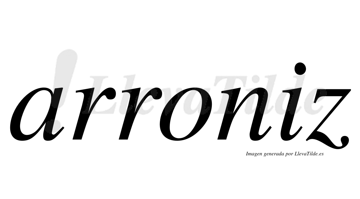 ¿Lleva tilde arroniz? | LlevaTilde.es
