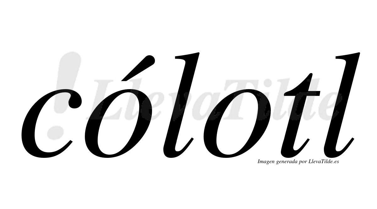 ¿Lleva tilde cólotl? | LlevaTilde.es