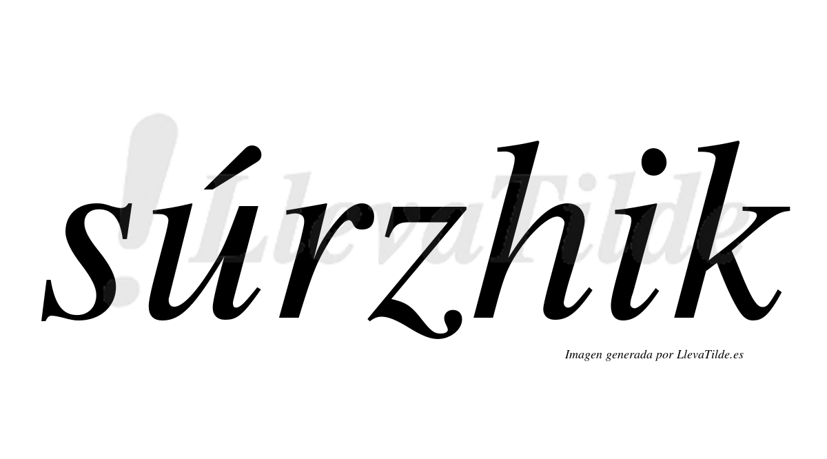 ¿Lleva tilde súrzhik? | LlevaTilde.es