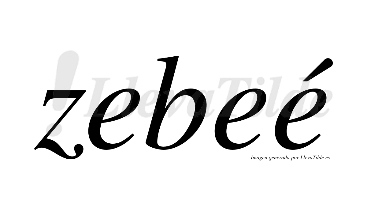 ¿Lleva tilde zebeé? | LlevaTilde.es