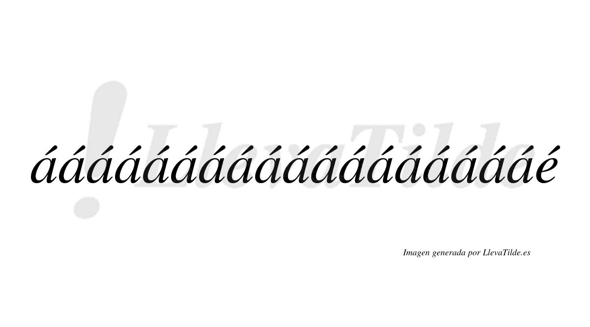 ¿Lleva tilde ááááááááááááááááááé? | LlevaTilde.es