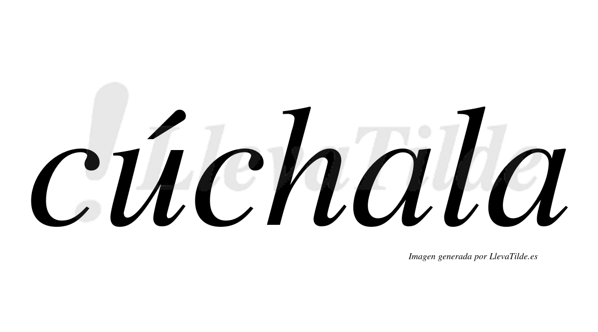 ¿Lleva tilde cúchala? | LlevaTilde.es